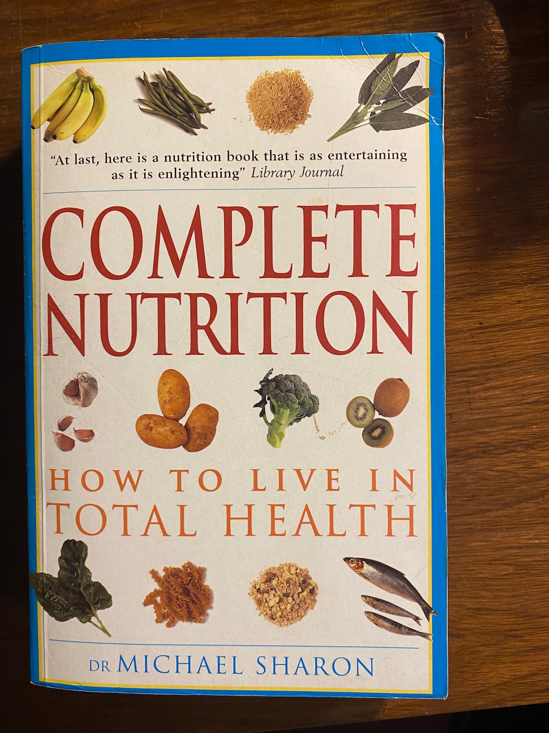 Complete Nutrition How to Live in Total Health - 1997 - Michael Sharon ...