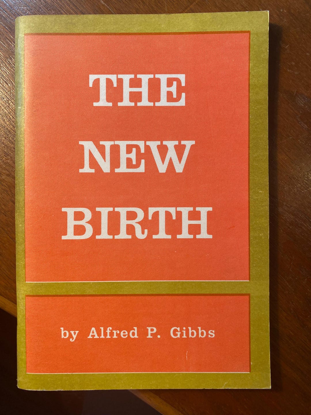 The New Birth - Christian Guide - Alfred Gibbs - Born Again Why? How ...