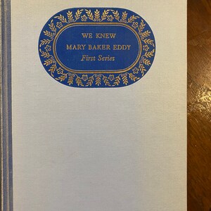 We Knew Mary Baker Eddy - Choose 1st, 2nd, 3rd or 4th Series - Christian Science - 1943 to 72 ...
