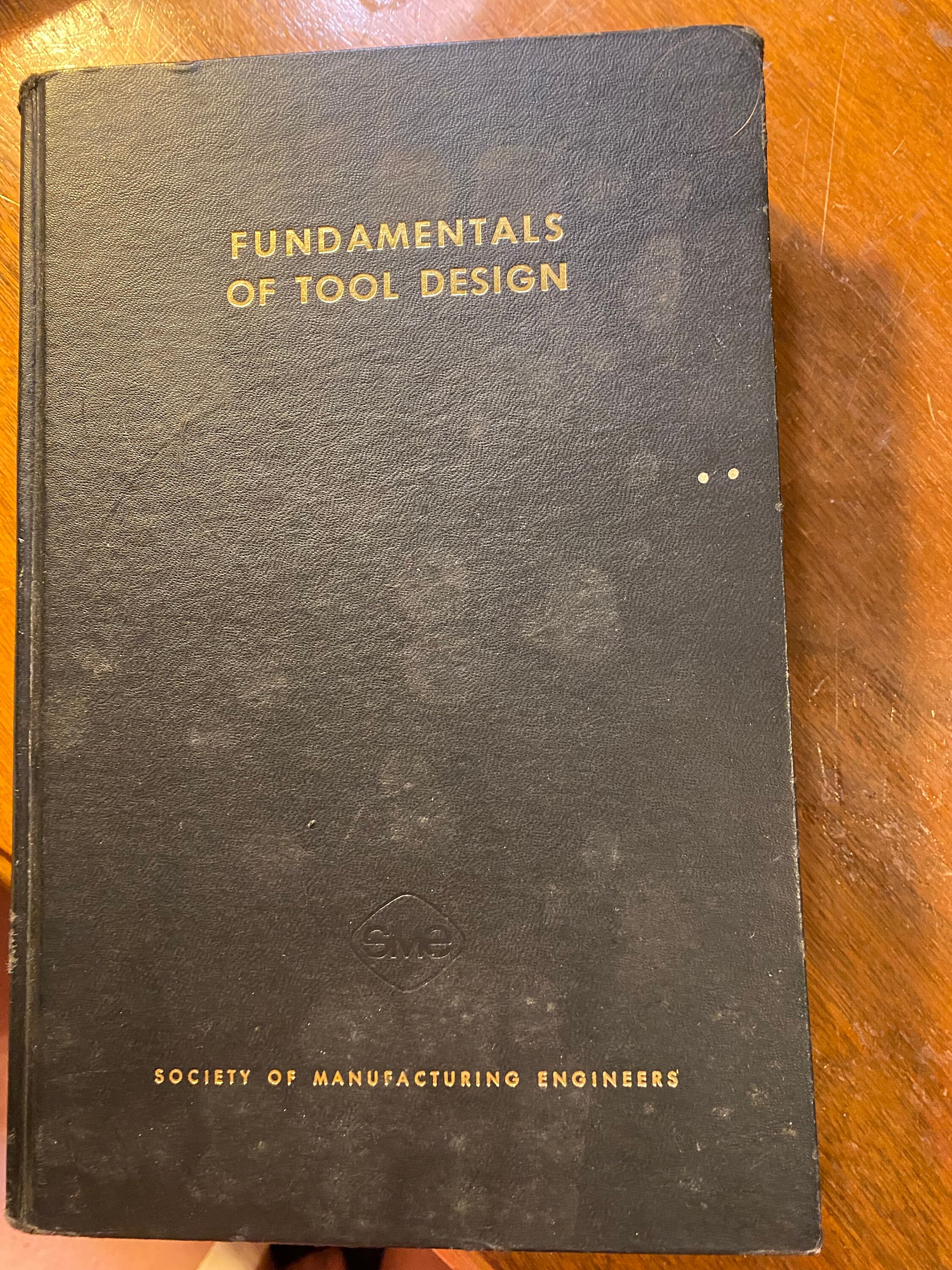 Fundamentals of Tool Design - Machine Design - Frank Wilson - 1962 ...