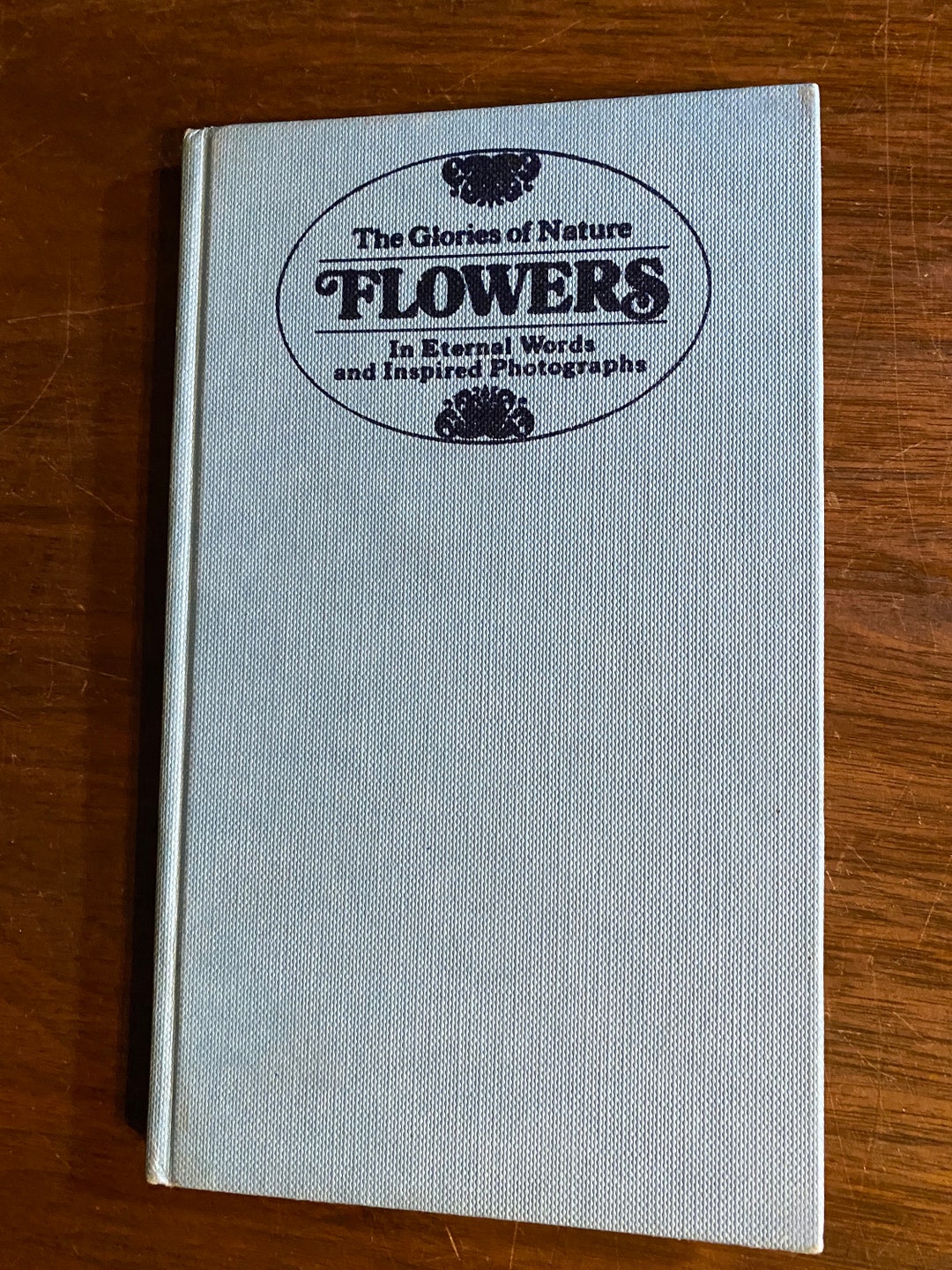 Glories of Nature Flowers in Eternal Words and Inspired Photographs ...