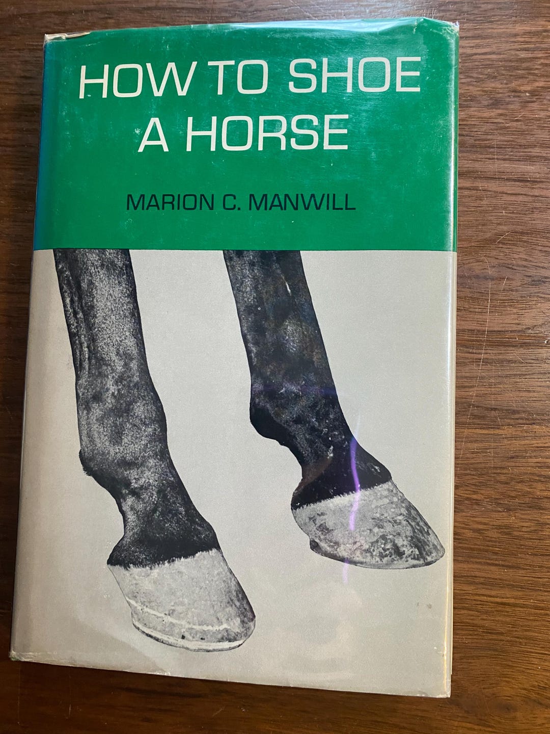 How to Shoe A Horse - Marion Manwill - 1968 - Basic - Caring for Horses ...