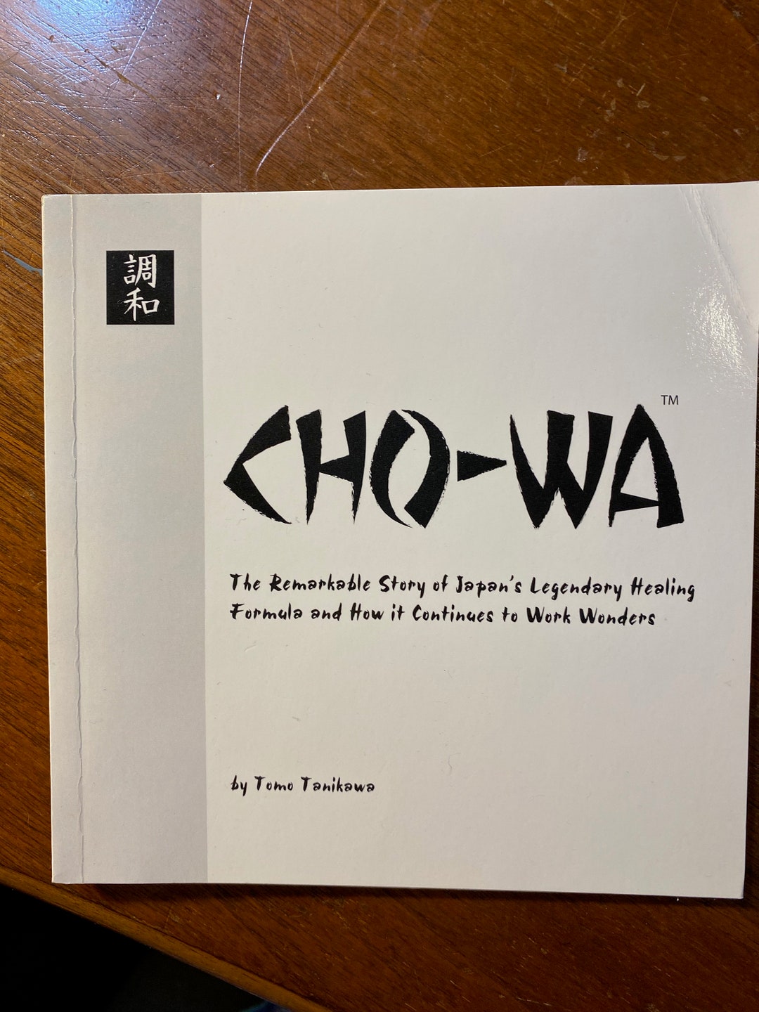 Cho-wa - Story of Japan's Legendary Healing Formula - 2006 - Healthy ...