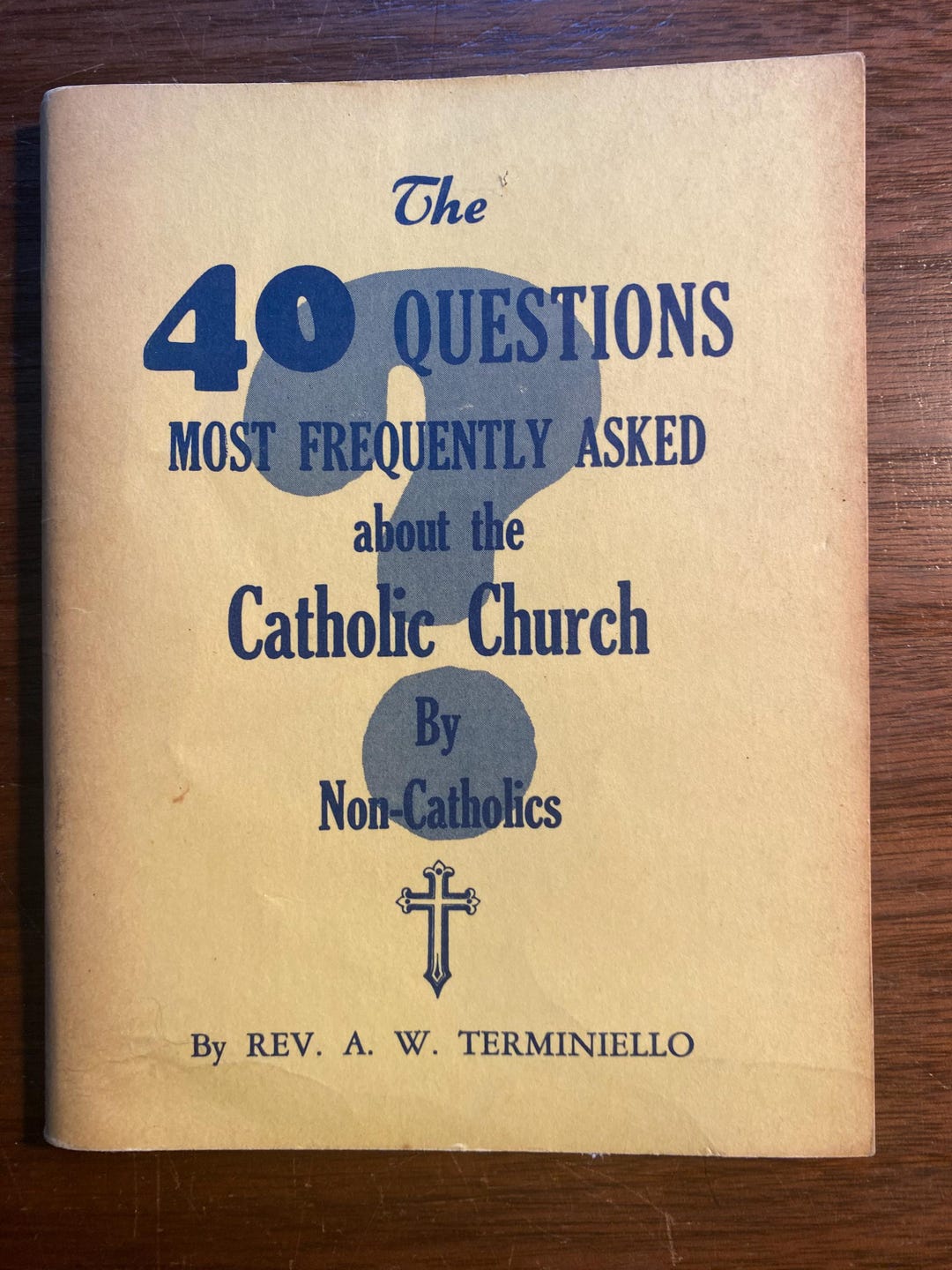 The 40 Questions Most Frequently Asked About the Catholic Church by Non ...