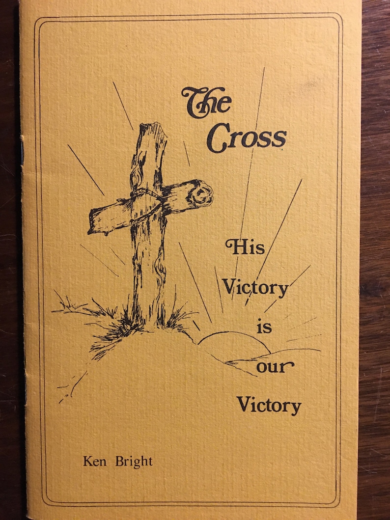 The Cross His Victory is Our Victory - Ken Bright - 1980 - Faith in ...