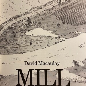 Mill: Story of Its Development and Uses David Macaulay 1983 ...