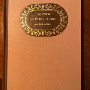 We Knew Mary Baker Eddy - Choose 1st, 2nd, 3rd or 4th Series - Christian Science - 1943 to 72 ...