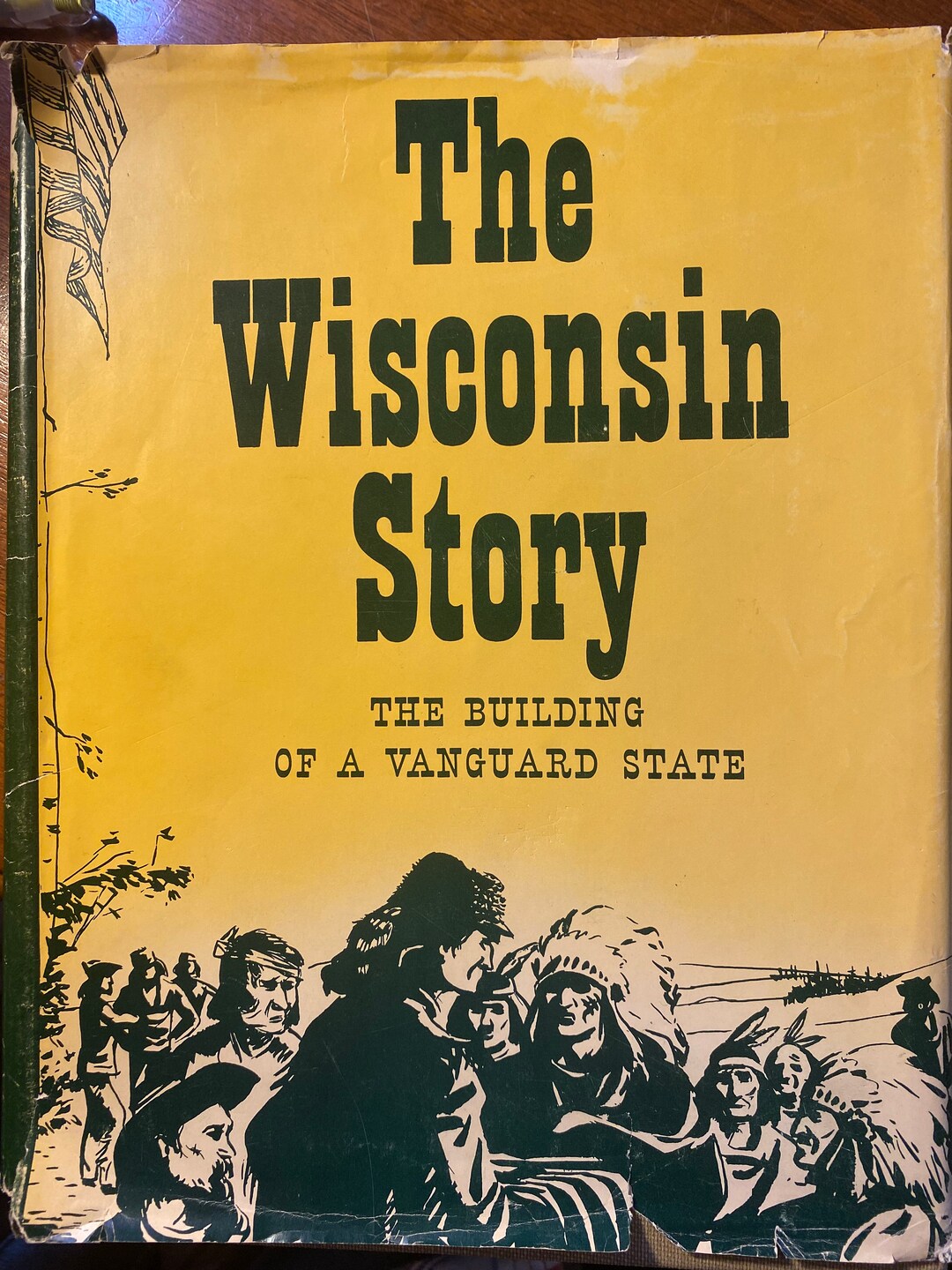 The Wisconsin Story Building of A Vanguard State - H Russell Austin ...