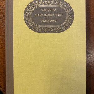 We Knew Mary Baker Eddy - Choose 1st, 2nd, 3rd or 4th Series - Christian Science - 1943 to 72 ...
