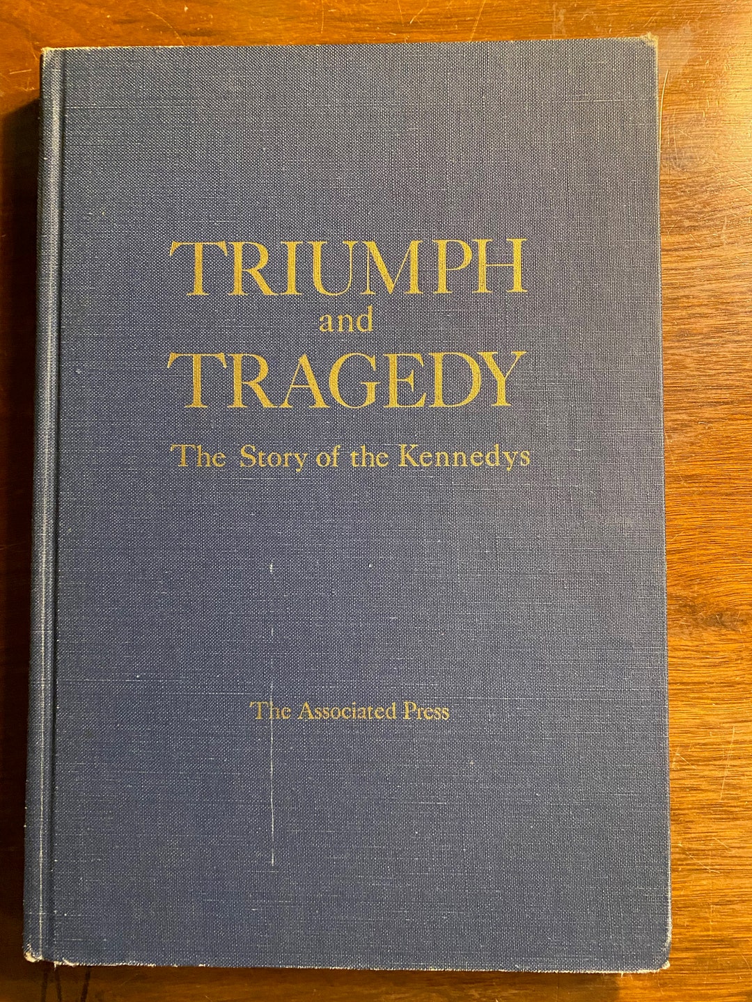 Triumph and Tragedy: the Story of the Kennedys - the Associated Press ...