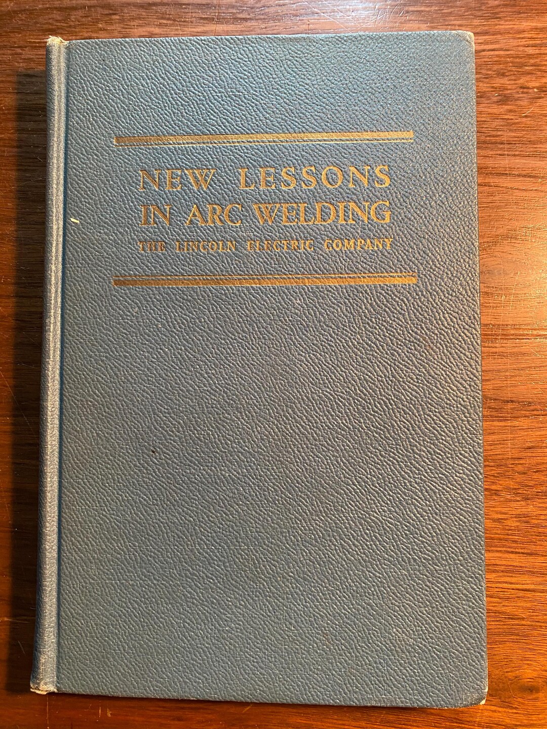 New Lessons in Arc Welding - Lincoln Electric Company - 1953 - Lessons ...