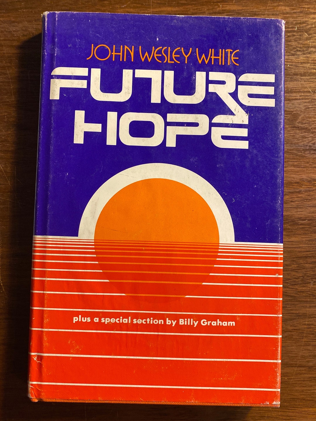 Future Hope - John Wesley White - 1974 - Bible Study - Prophecy ...