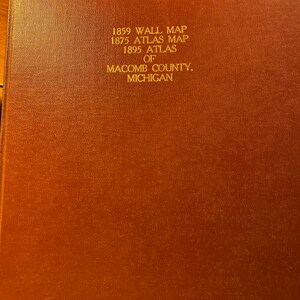 1859 Wall Map - 1875 Atlas Map - 1895 Atlas of Macomb County Michigan ...