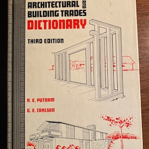 Architectural and Building Trades Dictionary - Putnam / Carlson - 1978 ...