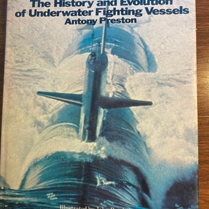 Submarines History / Evolution of Underwater Fighting Vessels - Antony Preston - 1975 ...