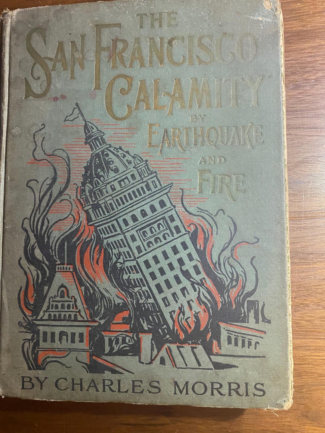 The San Francisco Calamity by Earthquake and Fire - Great Disasters ...