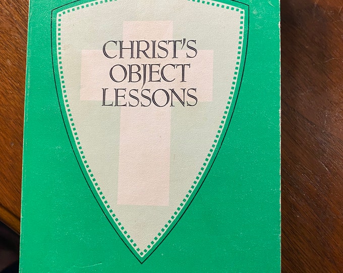 Christ's Object Lessons - Ellen White - 1941 - Understand Bible Study ...