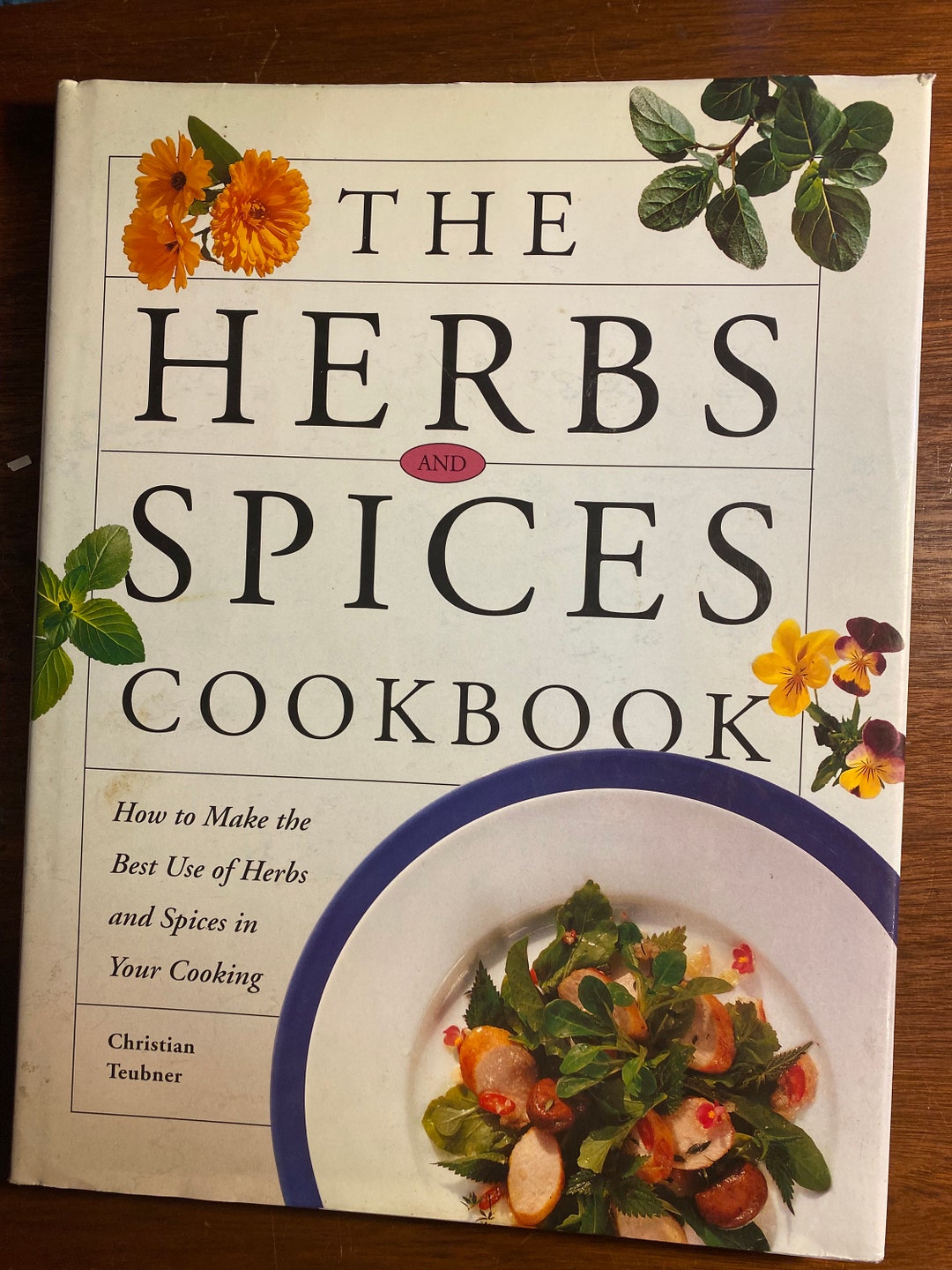 The Herbs and Spices Cookbook How to Make the Best Use of Herbs and ...