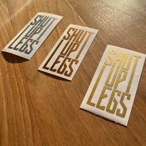 SHUT UP LEGS. Set of 2 Stiker Decals - Etsy