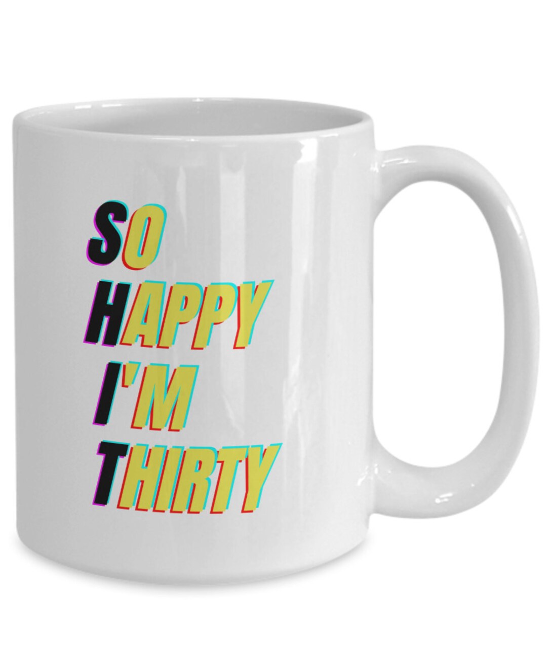 30th Birthday Mug, SHIT: so Happy I'm Thirty Coffee Cup, Funny Dirty 30 ...