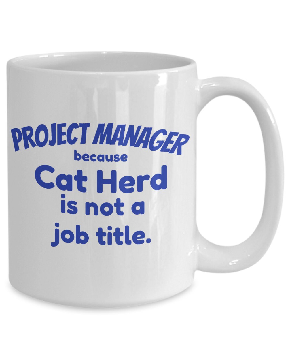 Project Manager Mug- Cat Herd Present, Scrum Master Coffee Cup, Project ...