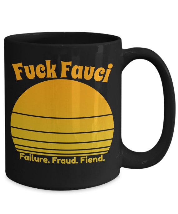 Fauci Fire Fuck Fraud Mug Failure. Fraud. Fiend. Covid 1984 | Etsy