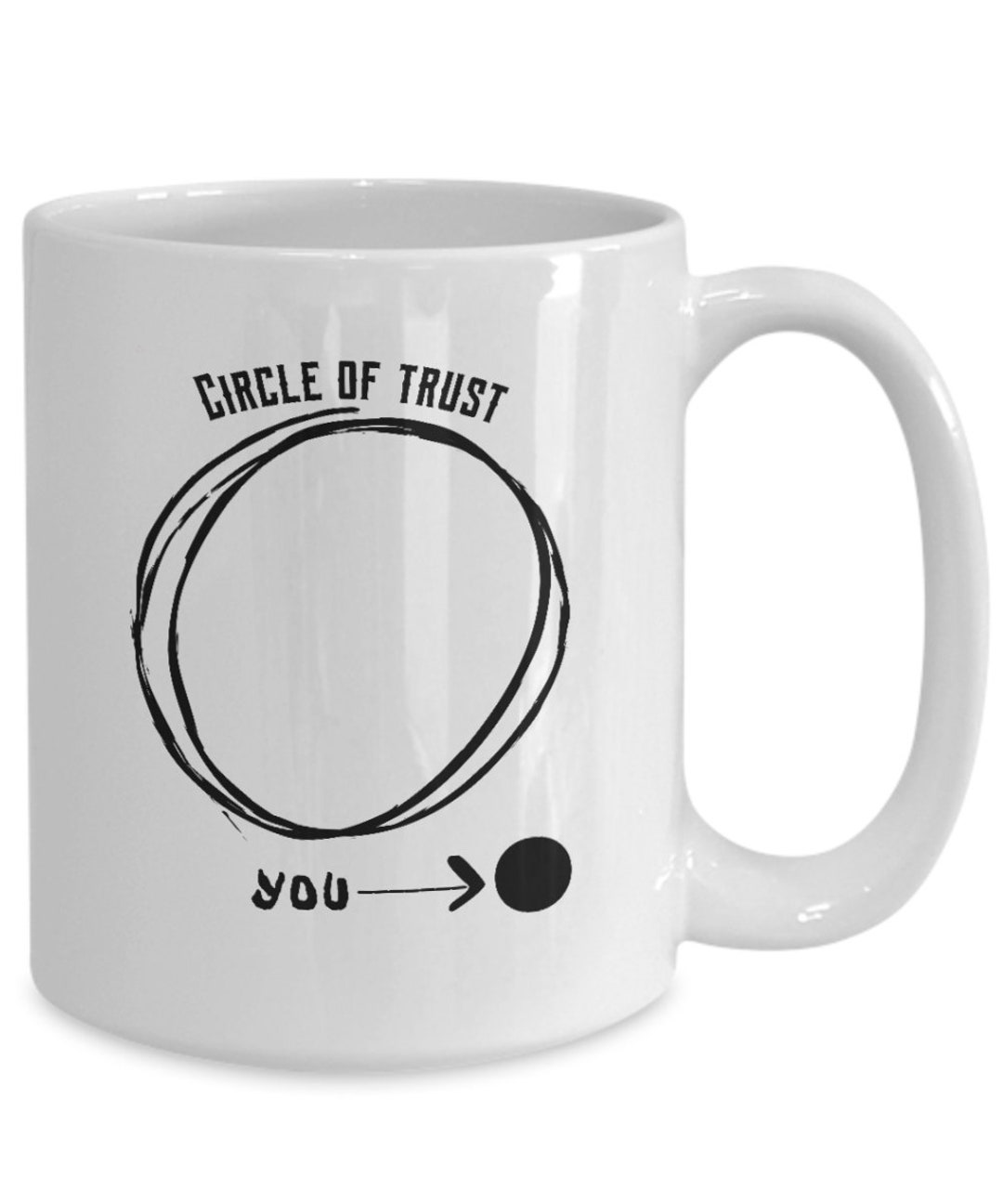 Cynical Brother Gift- Circle of Trust Mug, It's Too Peopley Coffee Cup ...