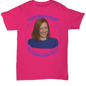 Jen Psaki T-shirt Jen Psaki Going to Cable News Tshirt, Let's Go ...