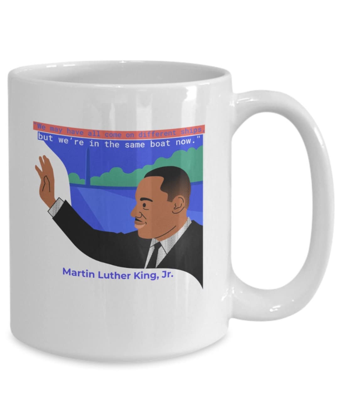Martin Luther King, Jr. Mug- Juneteenth MLK Day Same Boat Gift, Civil ...