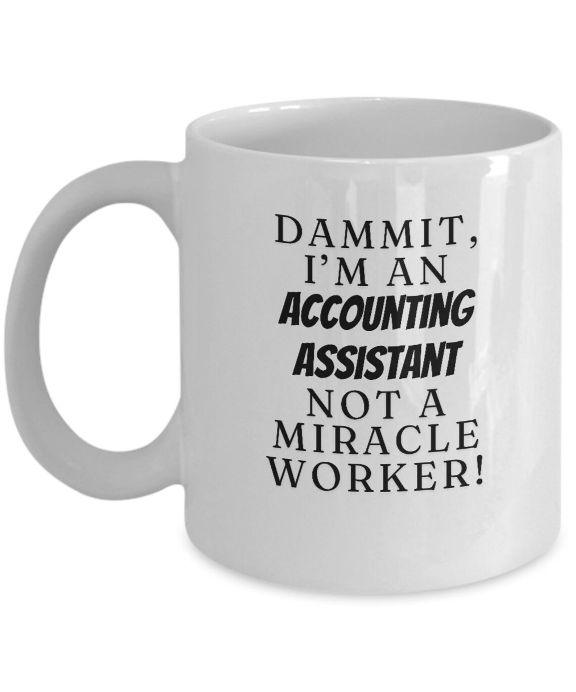 Accounting Assistant Dad Mug, Funny Accountant Mom Coffee Cup, Future ...