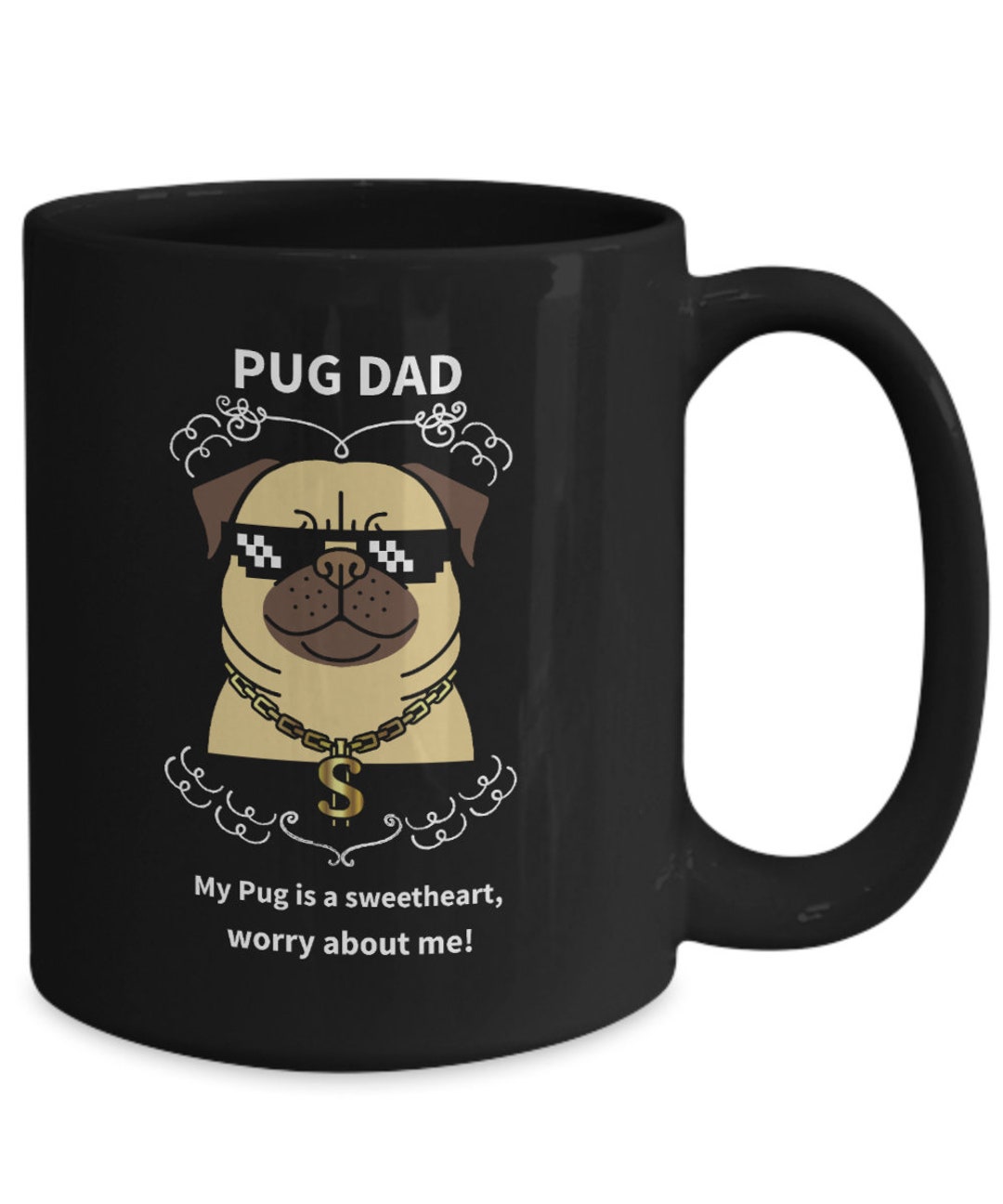 Pug Dad Mug, My Pug is a Sweetheart, Worry About Me! Pet Mugs, Dog ...