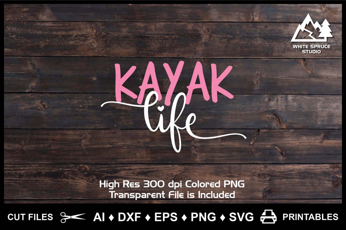 Kayak Logo SVG Kayak Saying SVG Kayak Life SVG Kayak Quote | Etsy