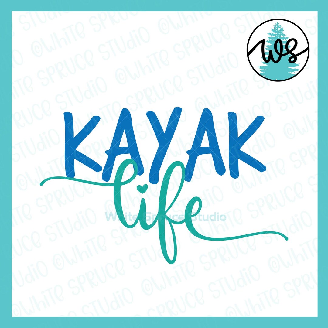 Kayak Logo SVG, Kayak Saying SVG, Kayak Life SVG, Kayak Quote, Kayak ...