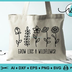 Wildflower SVG, Wildflower Cut File, Grow Like a Wildflower Svg ...
