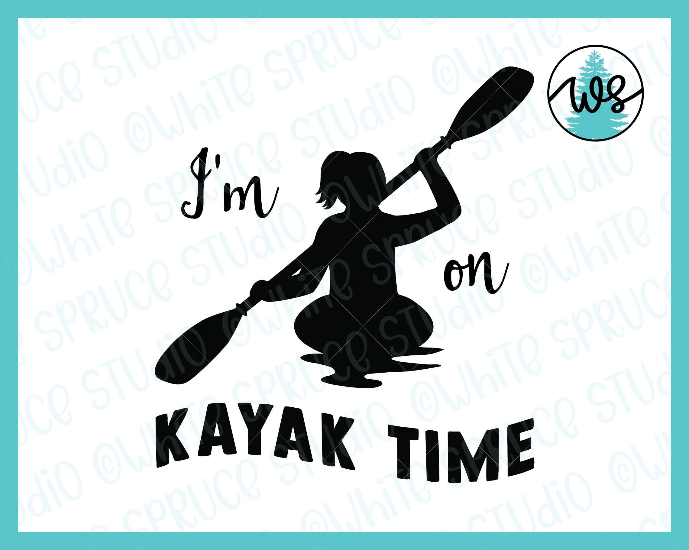 Kayak Logo SVG Kayak Saying svg I'm On Kayak Time Kayak | Etsy