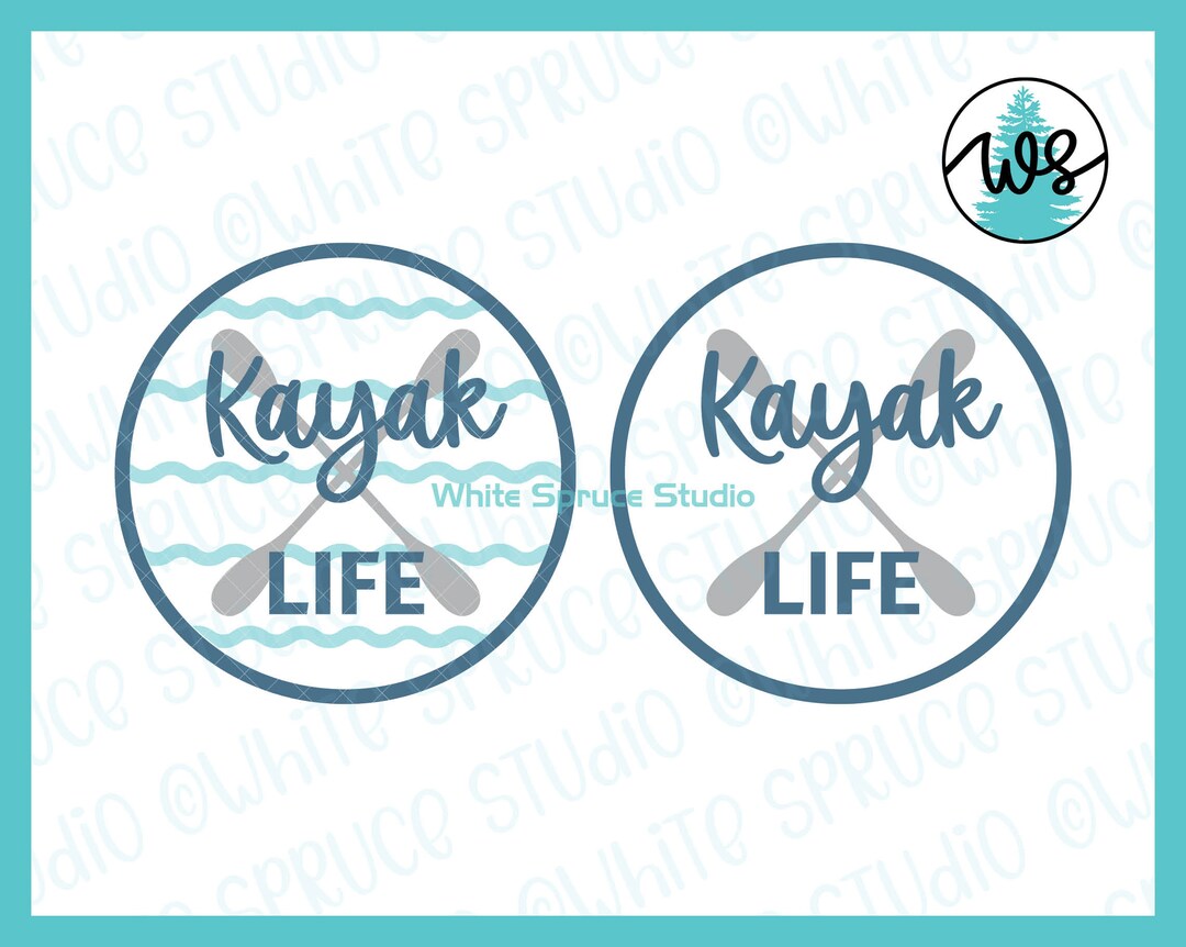 Kayak Logo SVG, Kayak Life Svg, Kayak Saying SVG, Kayak Quote Svg ...