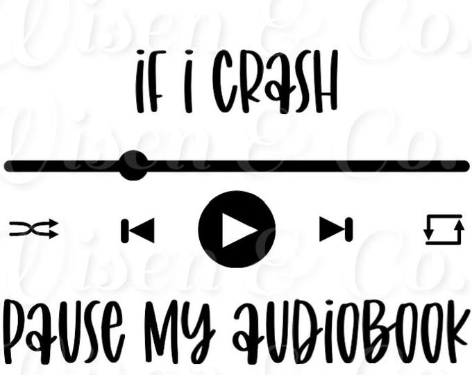 If I Crash, Pause My Audiobook SVG || File for Cricut Cutting ...