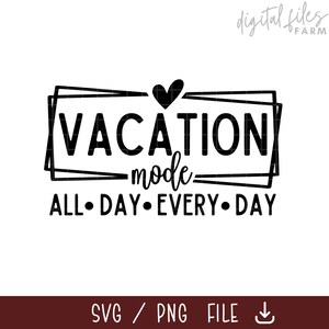 Vacation Mode Svg, Family Vacation Svg, Summer Svg, Vacay Vibes Svg ...