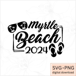 Beaches SVG, Myrtle Beach Vacation 2024 Svg, Myrtle Beach Svg, Summer ...