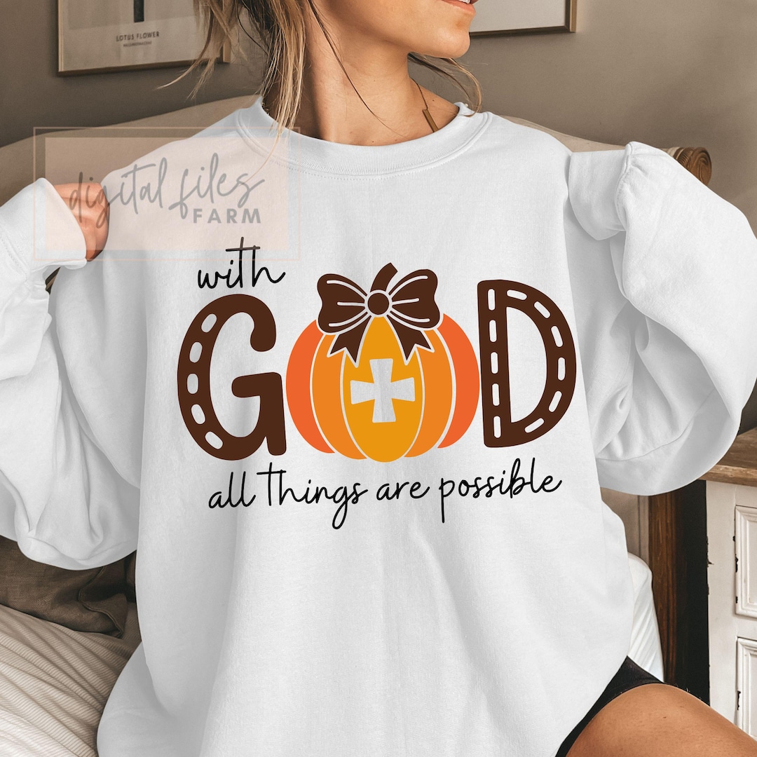 Christian Pumpkin Fall SVG PNG: With God All Things Are Possible ...