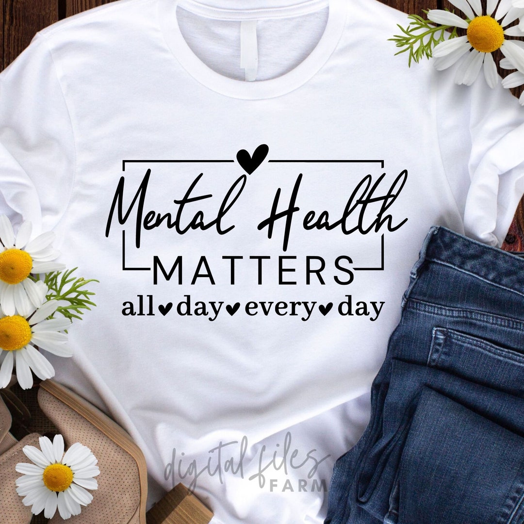 Mental Health Matters SVG, Mental Health Awareness Svg, Self Love Svg ...