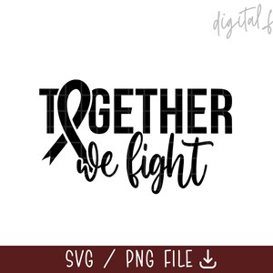Together We Fight SVG, Ribbon Svg Shirt Design, Awareness, Support ...