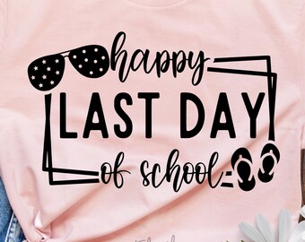 Happy Last Day of School Svg, Teacher Life Svg, Summer Break Svg ...
