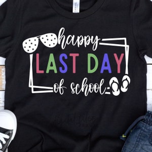 Happy Last Day of School Svg, Teacher Life Svg, Summer Break Svg ...