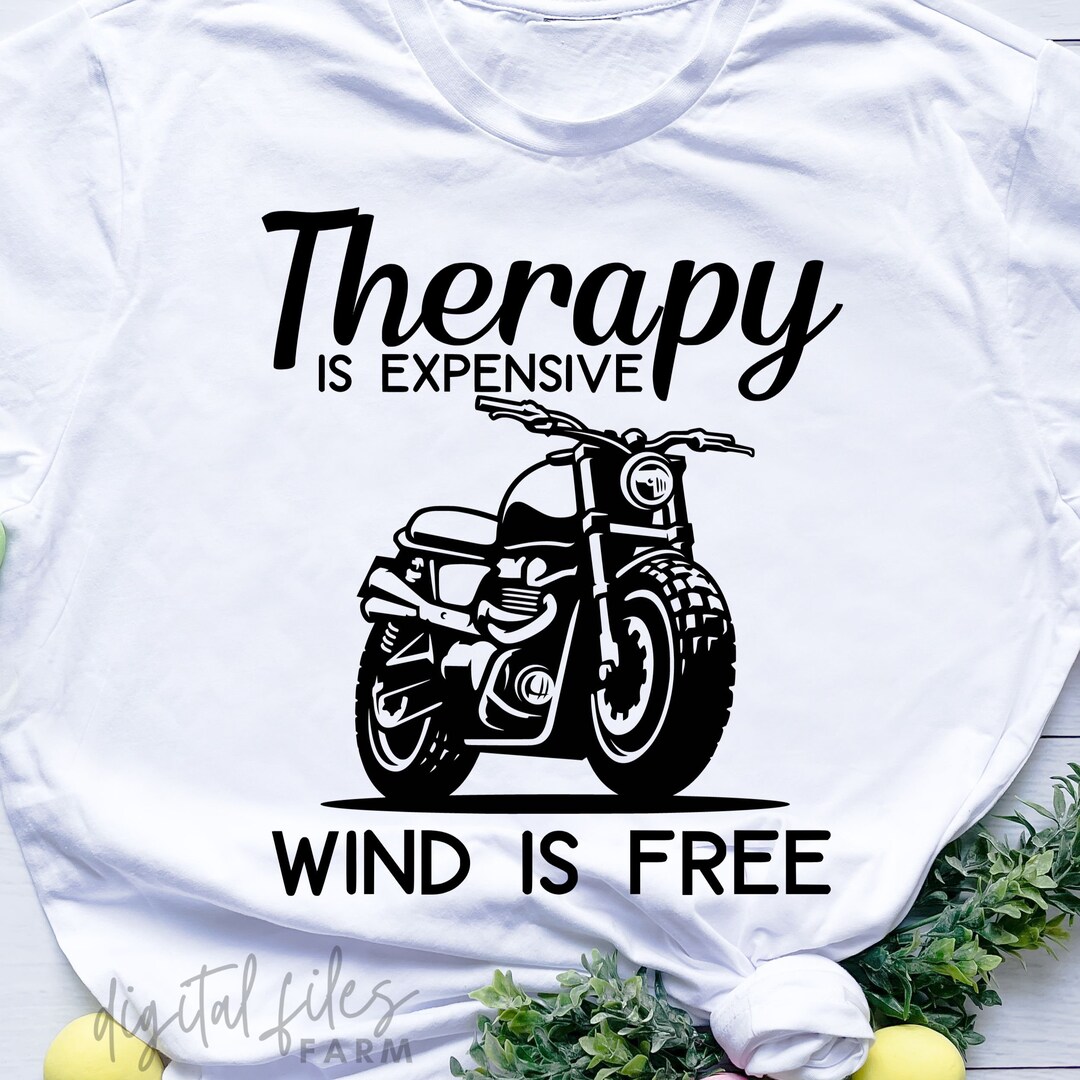 Therapy is Expensive Wind is Free SVG, Motorcycle Bike Rider ...
