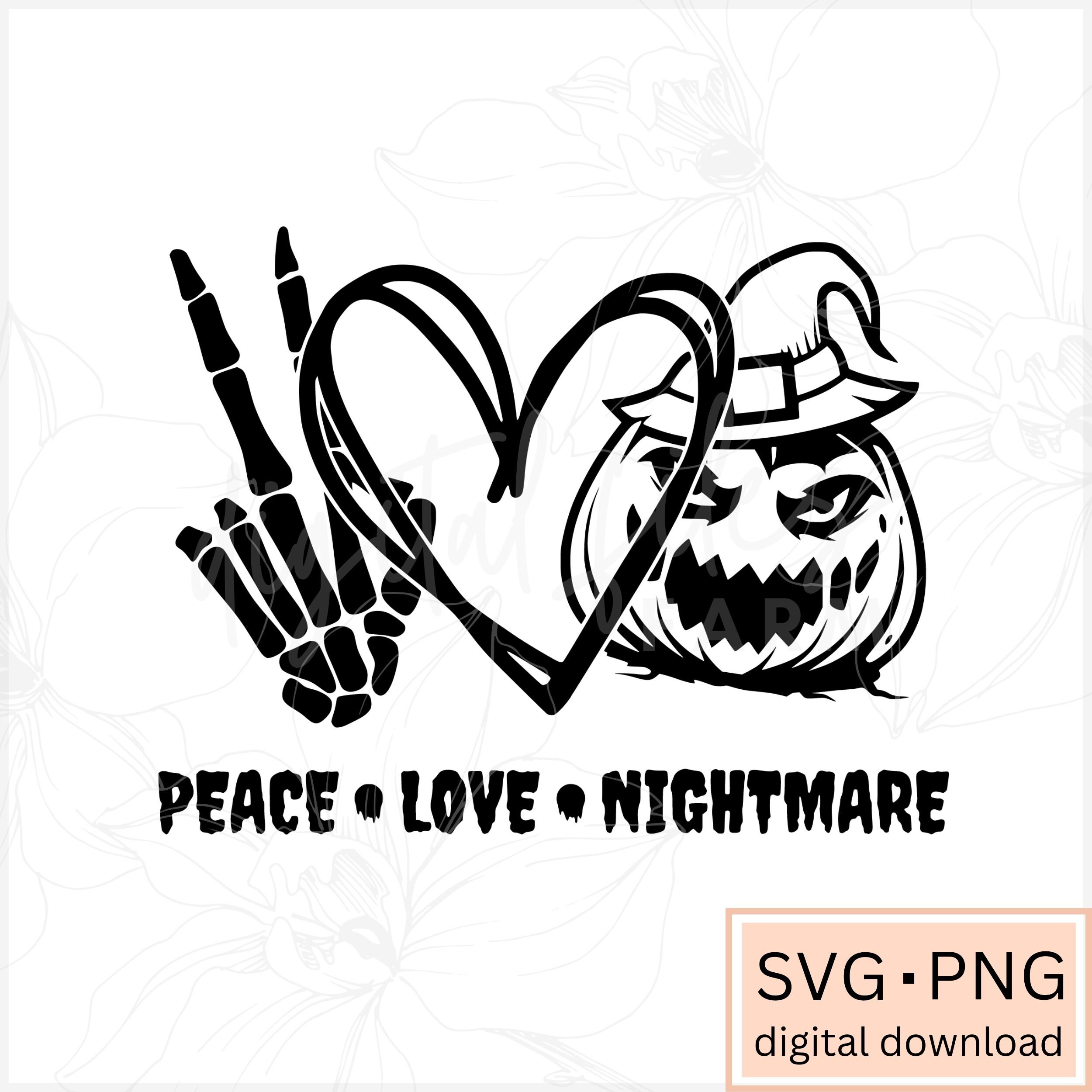 Halloween Svg, Peace Love Nightmare SVG, Peace Love Svg, Nightmare ...