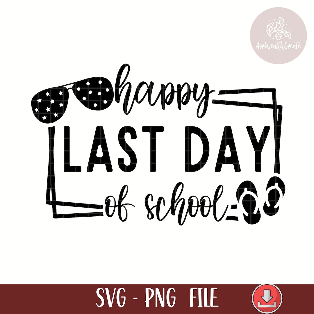 Happy Last Day of School Svg Teacher Life Svg Summer Break - Etsy