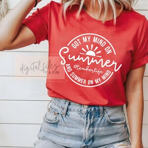 Funny Teacher SVG, PNG, Teacher Life Svg, Got My Mind on Summer and ...