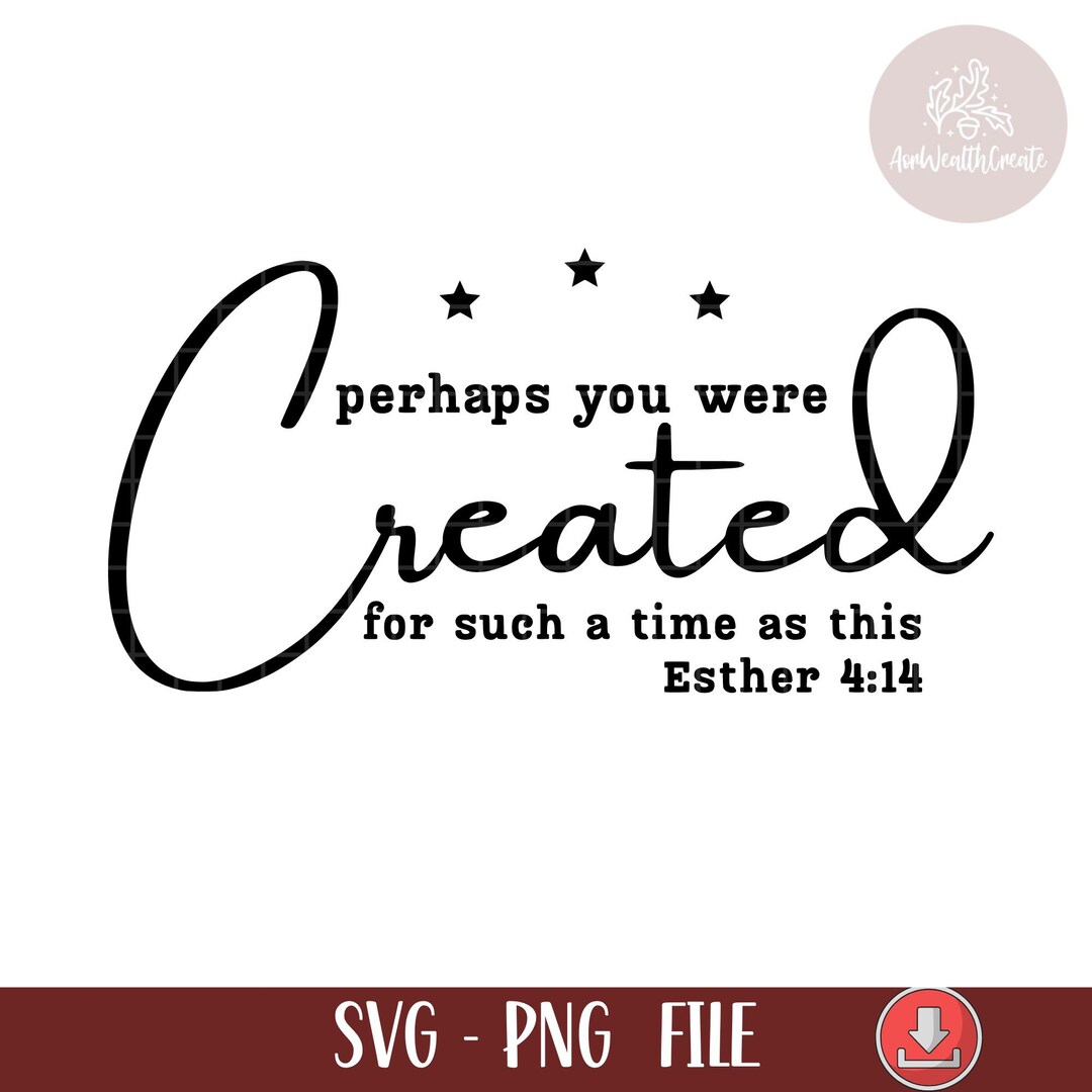 Perhaps You Were Created for Such a Time as This Esther 4:14 - Etsy