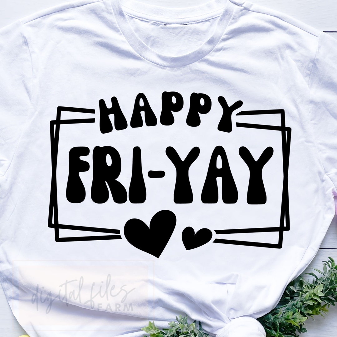 Fri Yay Svg, Teacher TGIF, Happy Friyay Svg, Friday Svg, Teacher Shirt ...